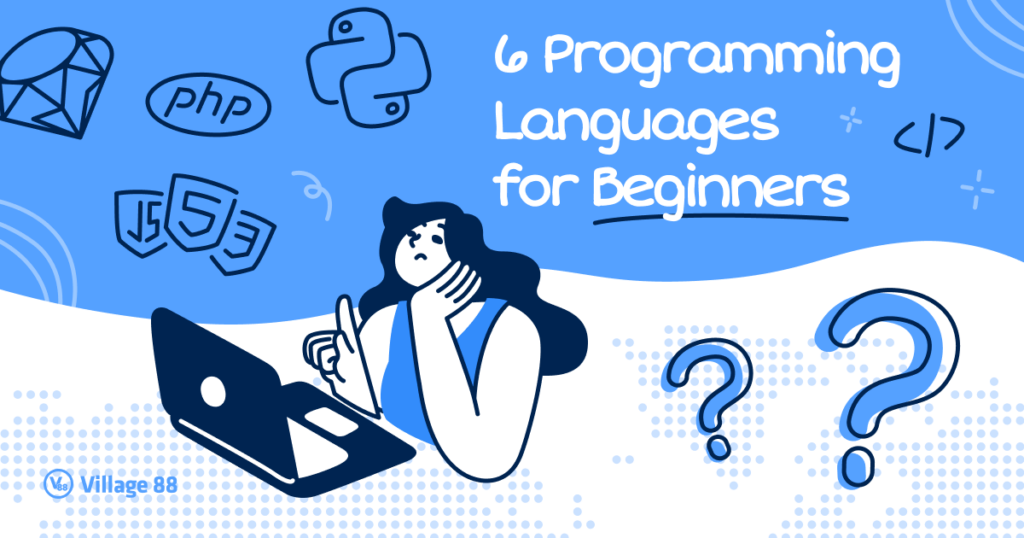6 Programming Languages for Beginners - Village 88 Blog